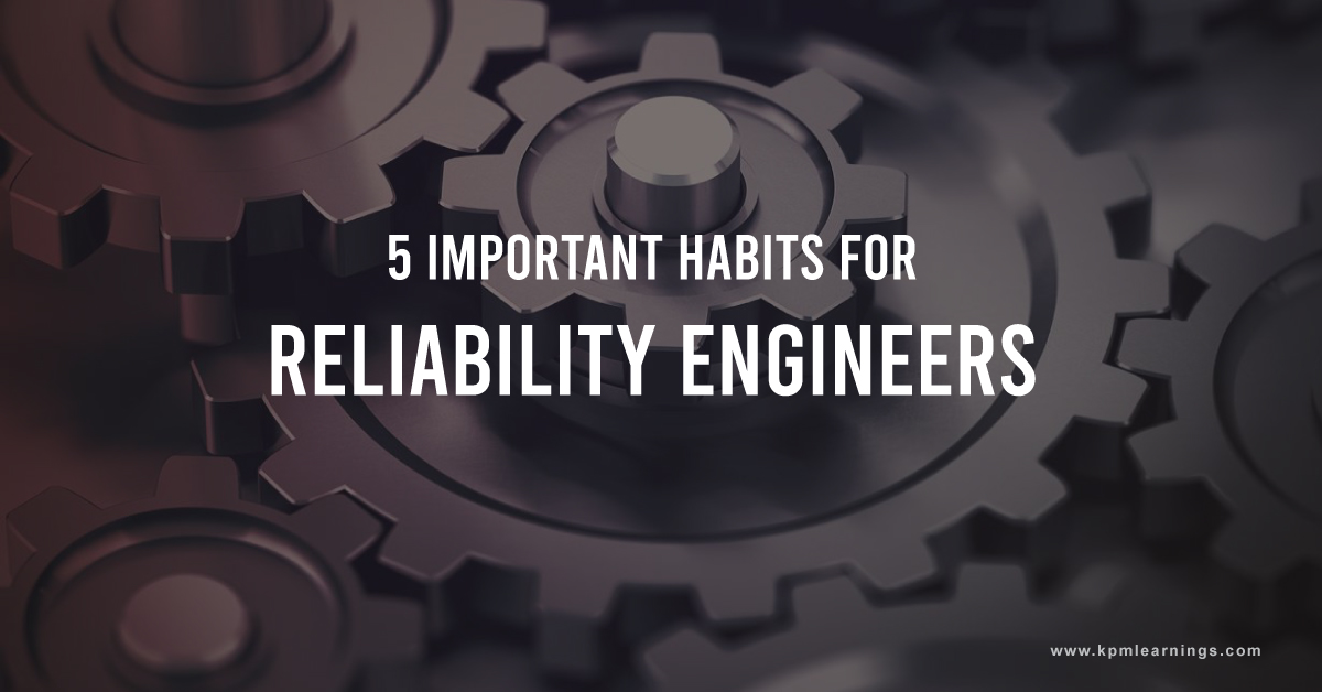 5 Important Tips for Reliability Engineers to Improve Reliability - KPM